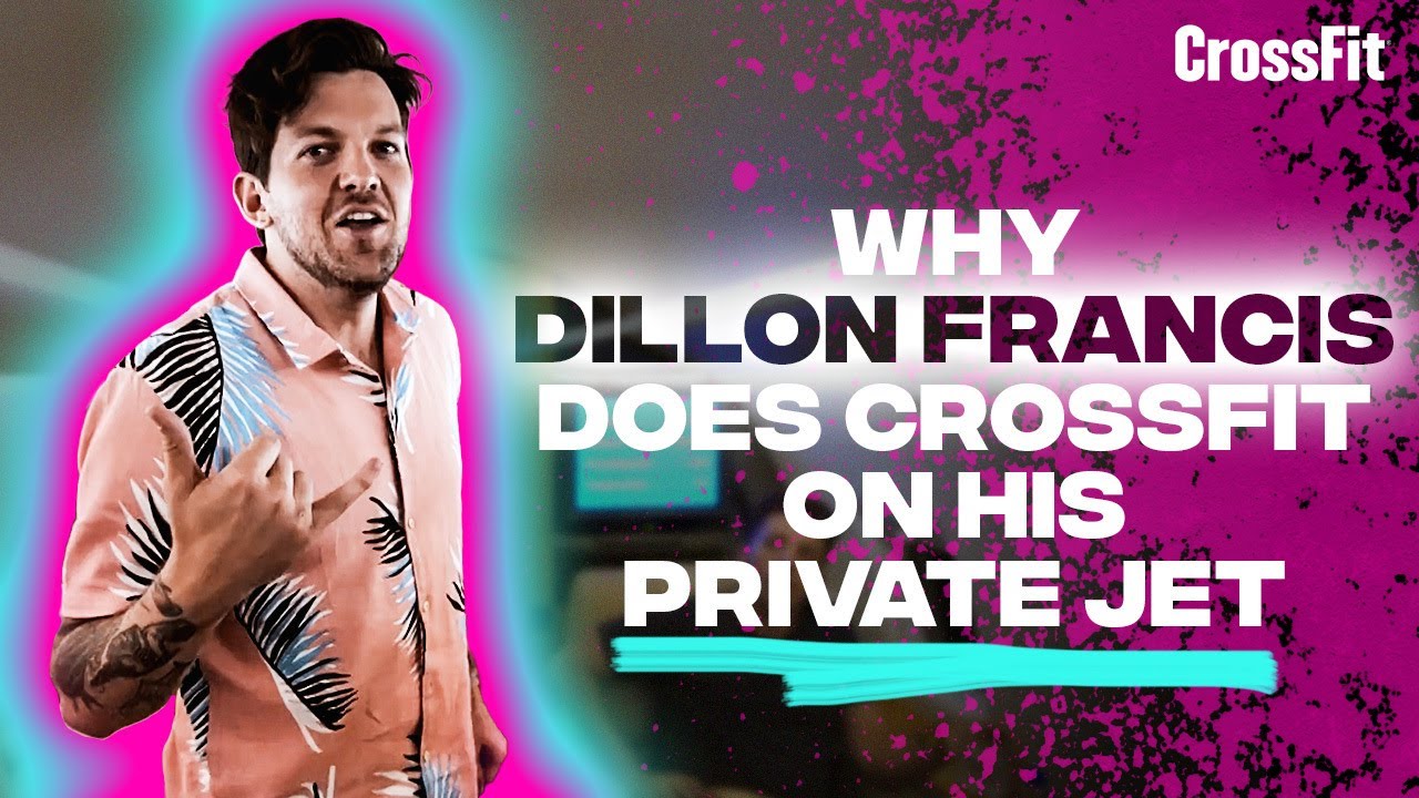 CrossFit | Why Dillon Francis Does CrossFit on His Private Jet