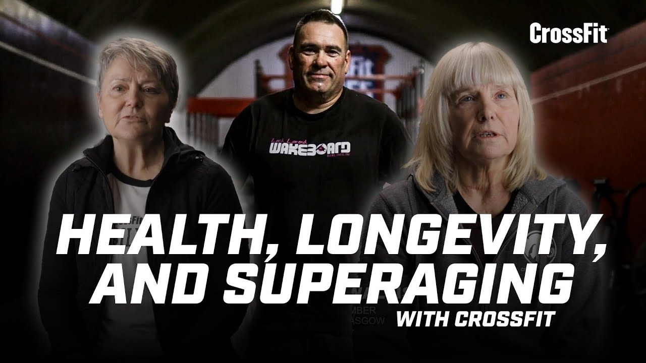 CrossFit | Health, Longevity, and Superaging With CrossFit